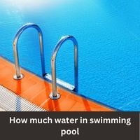 How Much Water In Swimming Pool 2023 [Complete Guide]