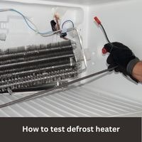 How To Test Defrost Heater 2023 [Step By Step Guide]